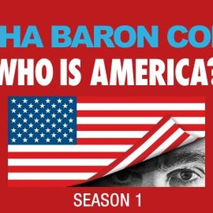 Who Is America?: Season 1, Episode 1 - Rotten Tomatoes