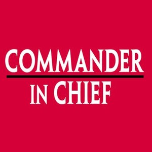 Commander in Chief - Rotten Tomatoes