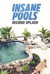 Insane Pools: Second Splash | Rotten Tomatoes