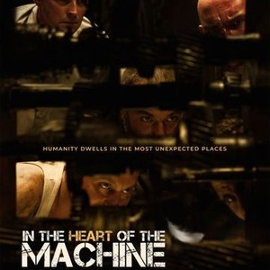 In the Heart of the Machine - Rotten Tomatoes