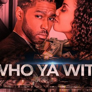 Who Ya Wit - Rotten Tomatoes