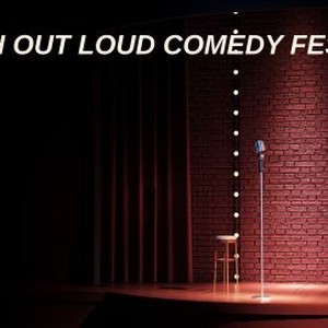 Laugh Out Loud Comedy Festival - Rotten Tomatoes