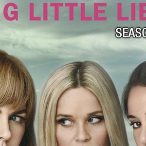Big Little Lies - Rotten Tomatoes