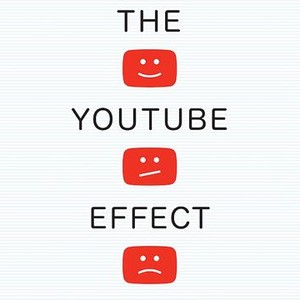 The YouTube Effect - Rotten Tomatoes