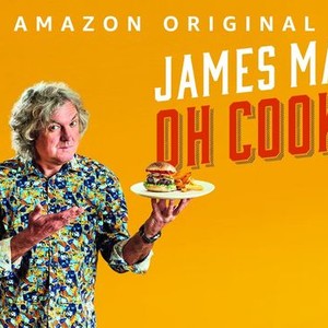James May: Oh Cook!: Season 2, Episode 7 - Rotten Tomatoes