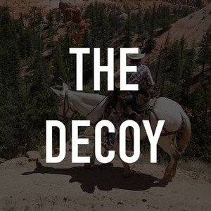 The Decoy (2006) - Rotten Tomatoes