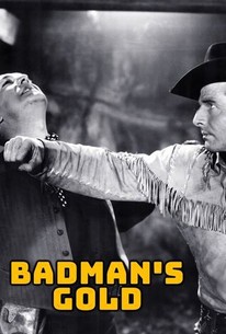 Badman's Gold | Rotten Tomatoes