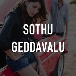 Sothu Geddavalu - Rotten Tomatoes