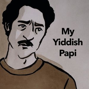 My Yiddish Papi - Rotten Tomatoes