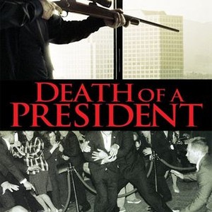 Death of a President - Rotten Tomatoes