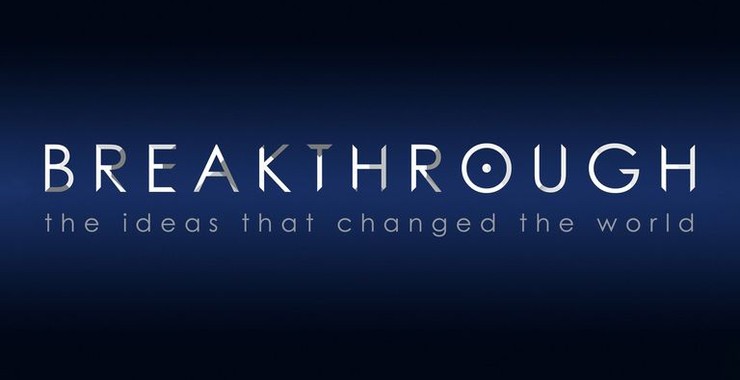 Breakthrough: The Ideas That Changed the World - Rotten Tomatoes