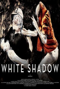 White Shadow (2013) - Rotten Tomatoes