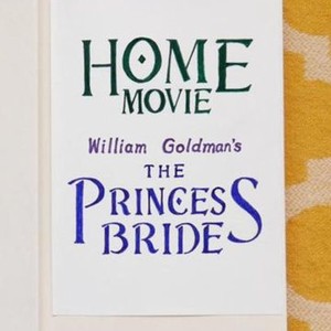 Home Movie: The Princess Bride - Rotten Tomatoes