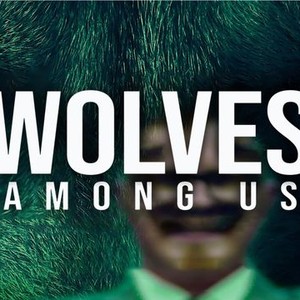Wolves Among Us - Rotten Tomatoes