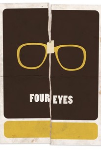 Four Eyes (2008) | Rotten Tomatoes