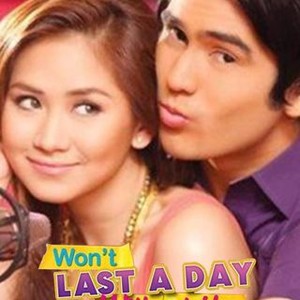 Won't Last a Day Without You - Rotten Tomatoes