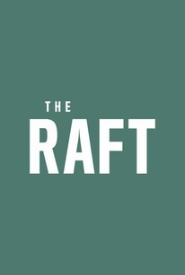 The Raft - Rotten Tomatoes
