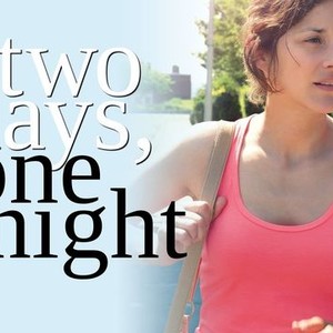 Two Days One Night - Rotten Tomatoes