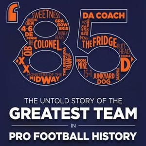 '85: The Untold Story of the Greatest Team in Pro Football History ...
