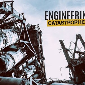 Engineering Catastrophes - Rotten Tomatoes