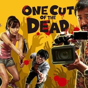 One Cut of the Dead - Rotten Tomatoes