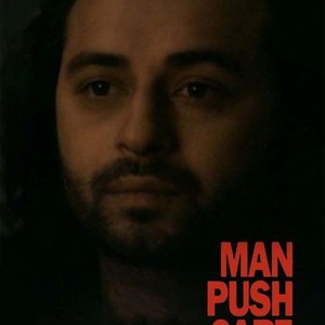 Man Push Cart - Rotten Tomatoes