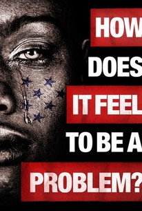 How Does It Feel To Be A Problem? | Rotten Tomatoes
