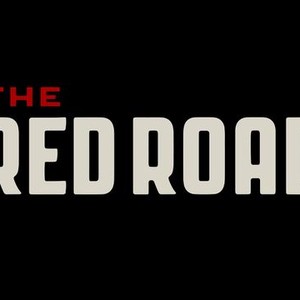 The Red Road - Rotten Tomatoes
