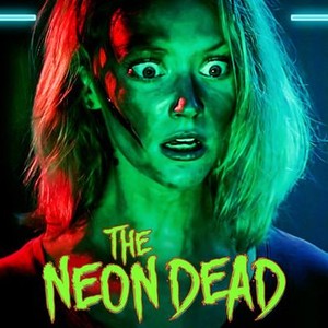 The Neon Dead - Rotten Tomatoes