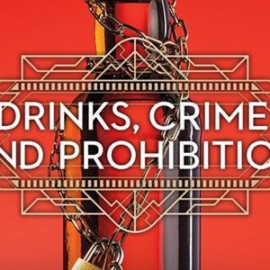 Drinks, Crime and Prohibition - Rotten Tomatoes