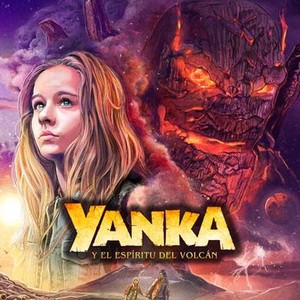 Yanka y el espíritu del volcán - Rotten Tomatoes