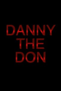 Danny the Don | Rotten Tomatoes