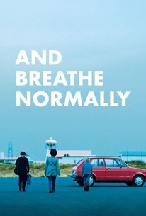 And Breathe Normally (2018) | Rotten Tomatoes