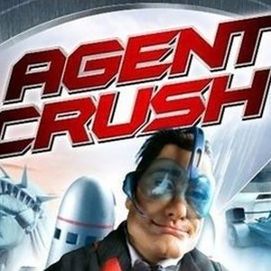 Agent Crush - Rotten Tomatoes