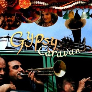 Gypsy Caravan - Rotten Tomatoes