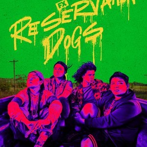 Reservation Dogs - Rotten Tomatoes