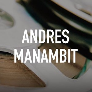 Andres Manambit - Rotten Tomatoes
