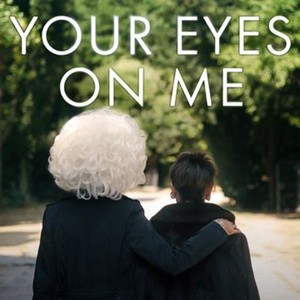 Your Eyes On Me - Rotten Tomatoes