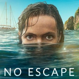 No Escape - Rotten Tomatoes