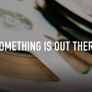 Something Is Out There - Rotten Tomatoes