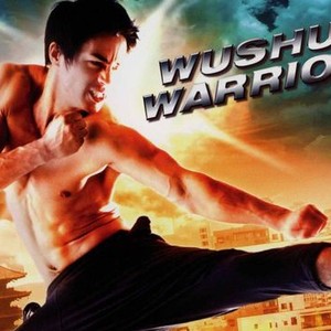 Wushu Warrior - Rotten Tomatoes