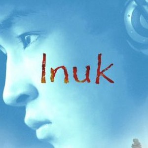Inuk - Rotten Tomatoes