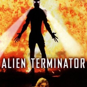 Alien Terminator - Rotten Tomatoes