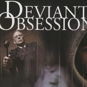 Deviant Obsession - Rotten Tomatoes