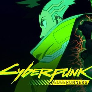 Cyberpunk: Edgerunners - Rotten Tomatoes
