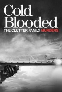 Cold Blooded: The Clutter Family Murders: Season 1 | Rotten Tomatoes