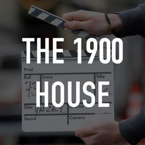 The 1900 House - Rotten Tomatoes