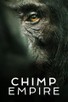 Chimp Empire: Season 1 | Rotten Tomatoes