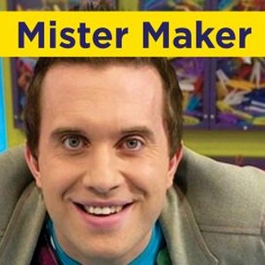 Mister Maker - Rotten Tomatoes