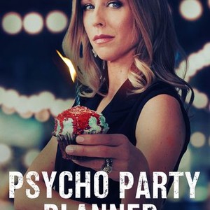 Psycho Party Planner - Rotten Tomatoes